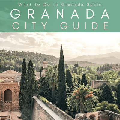 Granada City Guide: What to Do in Granada Spain