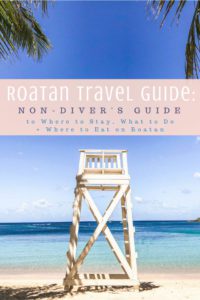 Roatan Travel Guide: Non-Diver's Guide to Where to Stay, What to Do ...