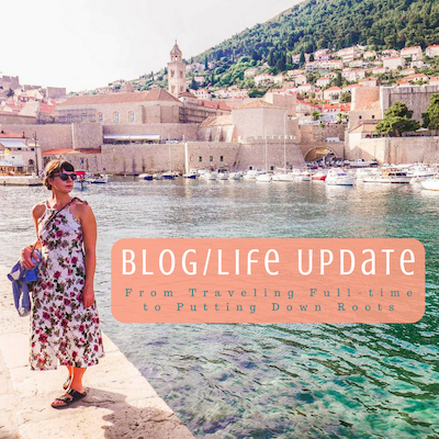 Blog/Life Update: From Traveling Full-time to Putting Down Roots