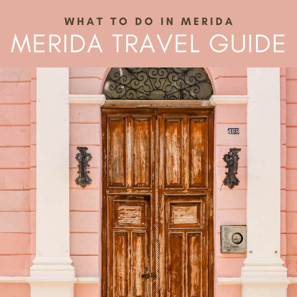 Merida Travel Guide: What to do on your Merida Vacation